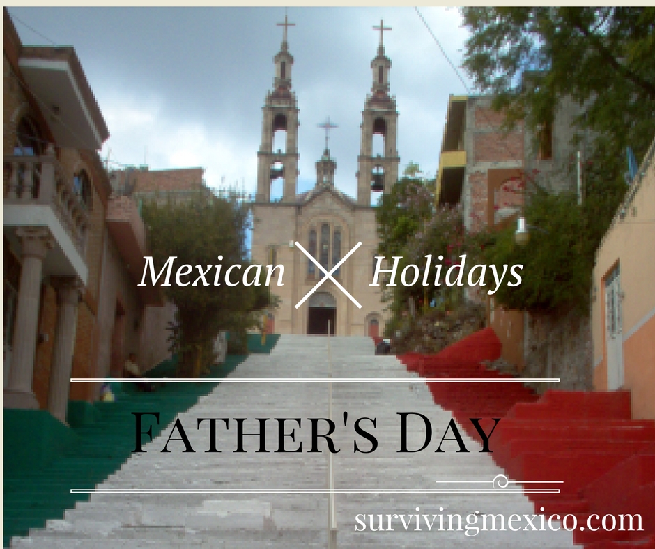Father’s Day in Mexico | Surviving Mexico