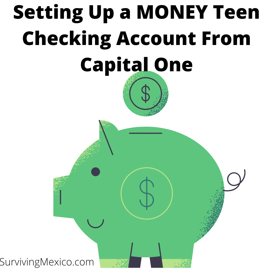 Setting Up a MONEY Teen Checking Account from Capital One | Surviving ...